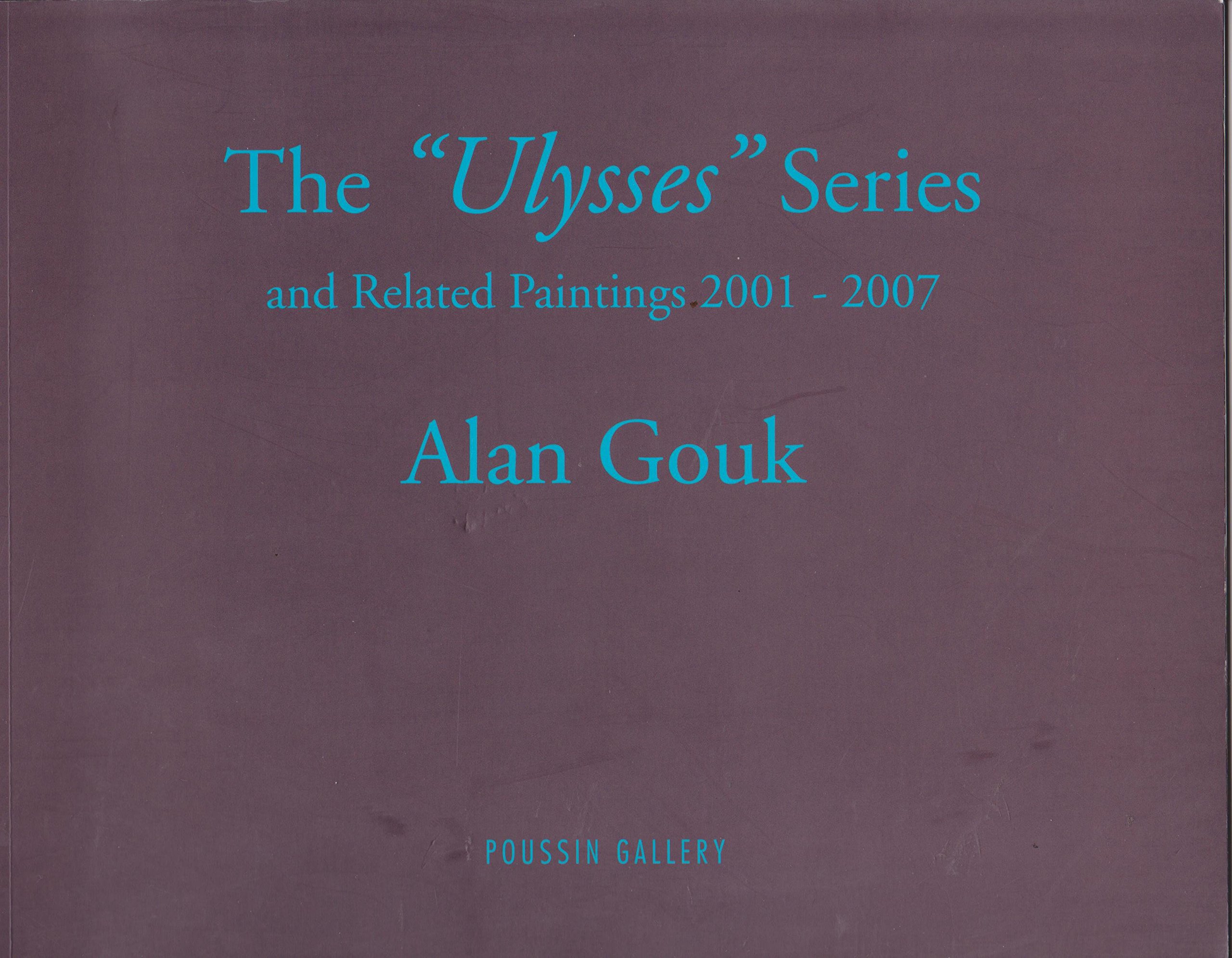 The " Ulysses " Series and Related Paintings 2001-2006 by Alan Gouk ...