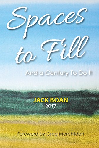Spaces to Fill and a century to Do it by Jack Boan | Goodreads