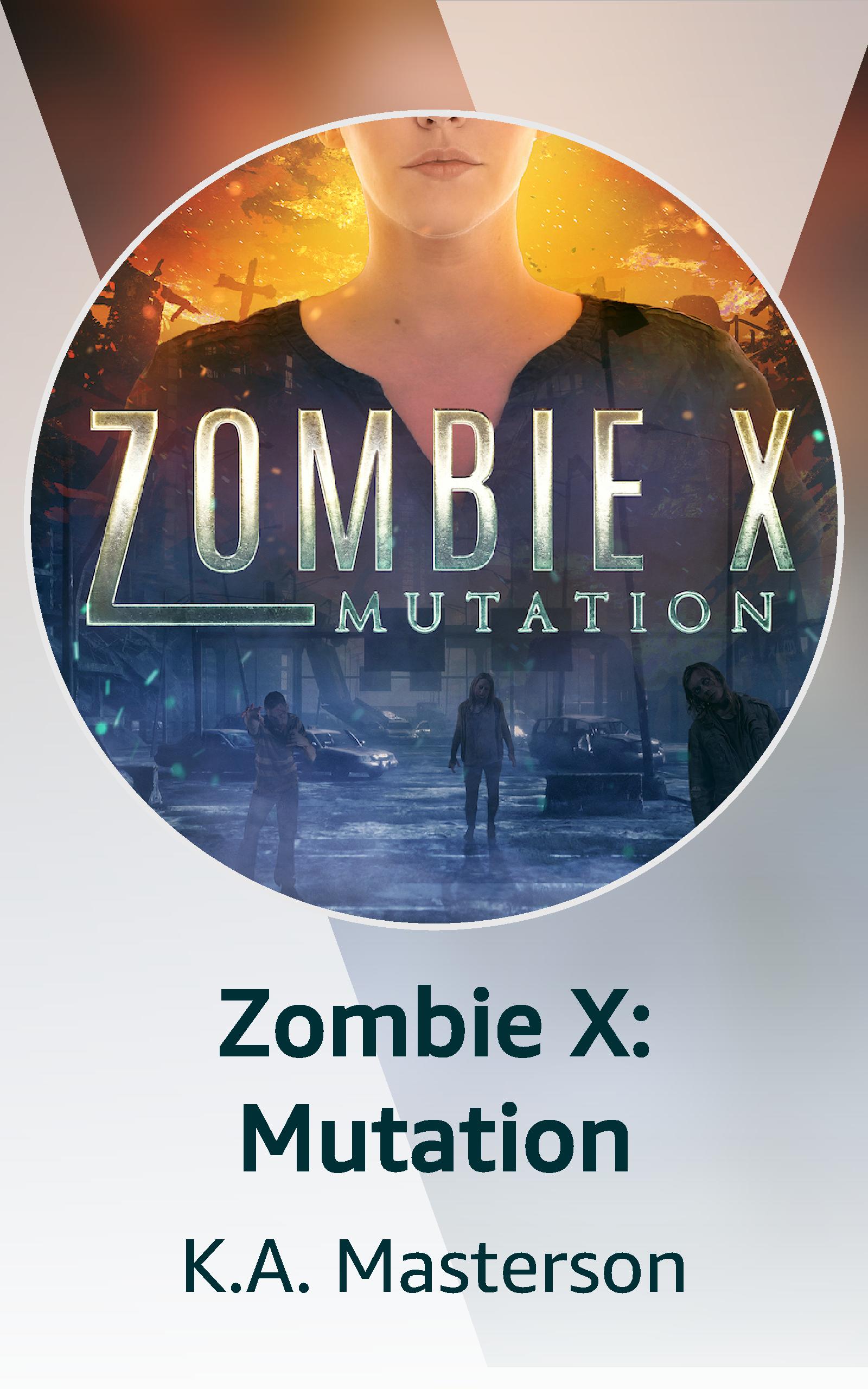 Zombie X: Mutation by K.A. Masterson | Goodreads