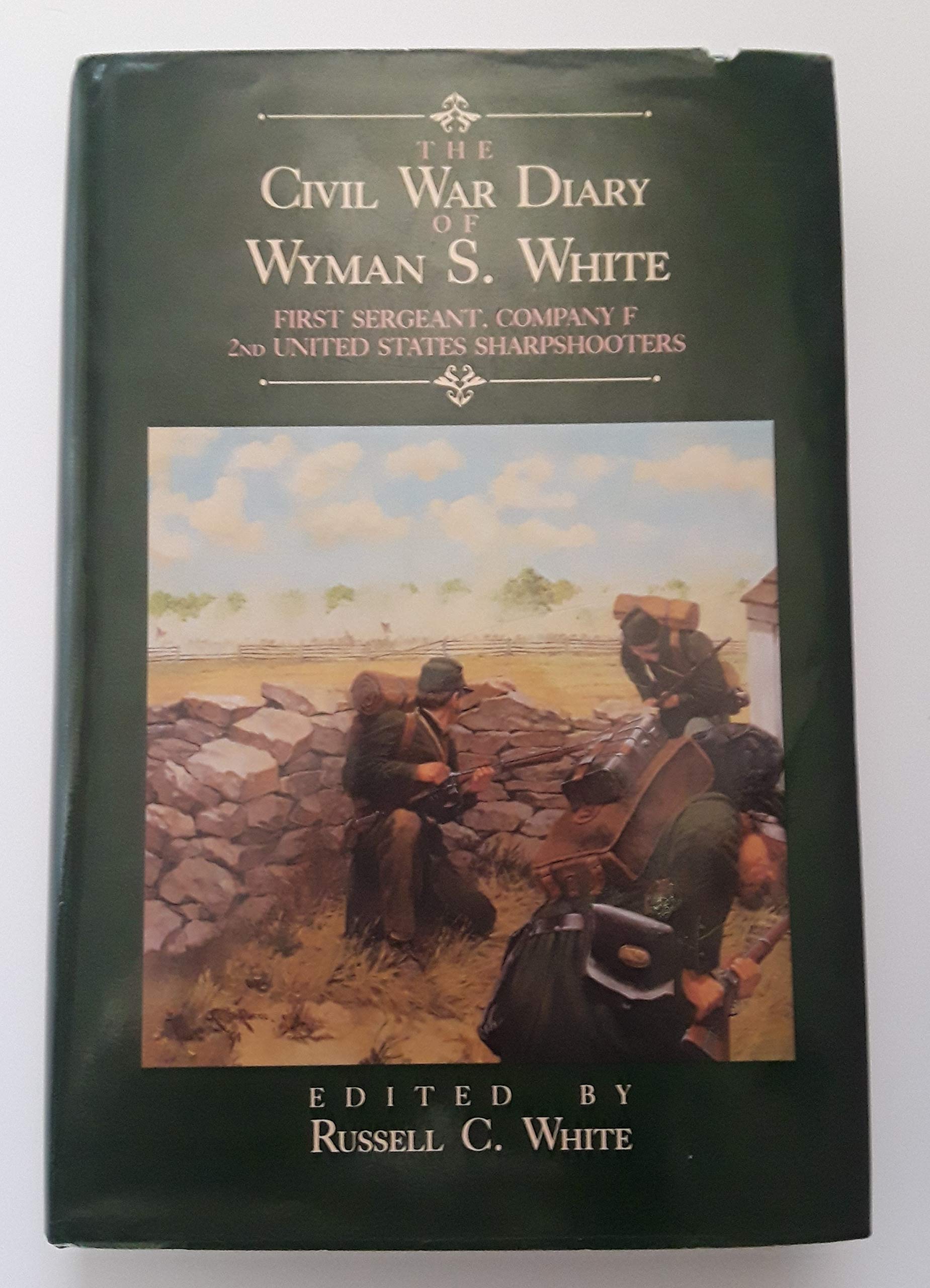 The Civil War Diary of Wyman S. White, First Sergeant of Company F, 2nd ...