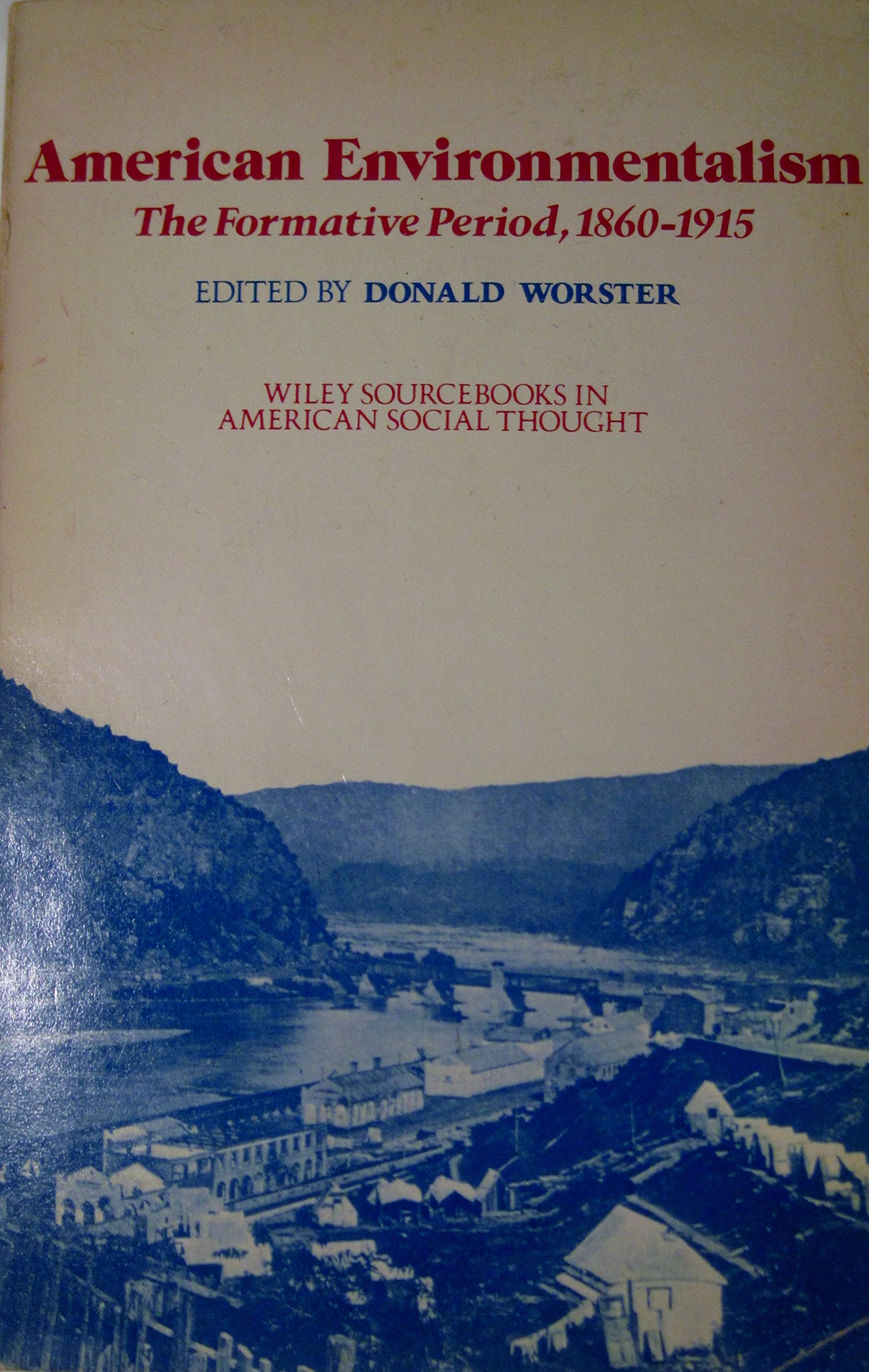American Environmentalism: The Formative Period, 1860-1915 by Donald ...