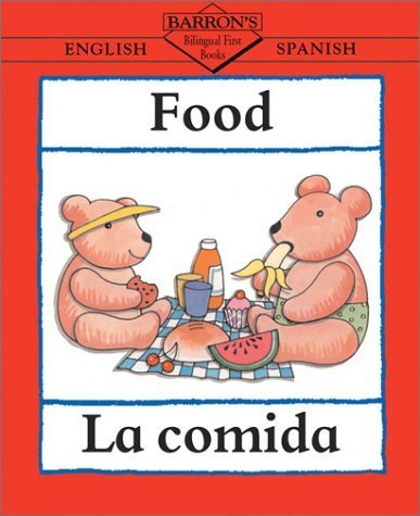 Food: English-Spanish: La comida (Barron's Bilingual First Books) by ...