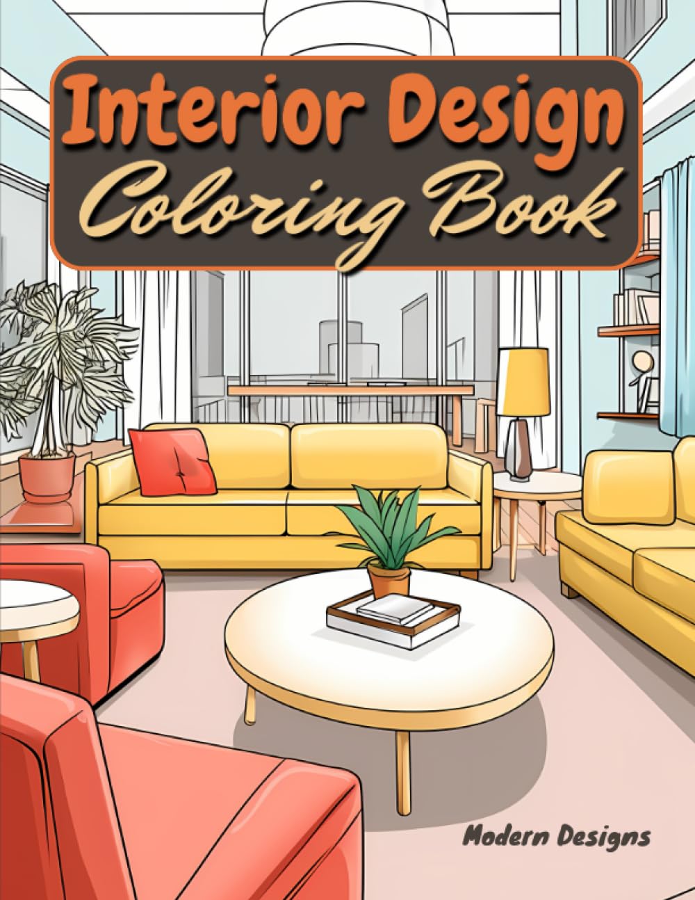 Interior Design Coloring Book: Have Fun And Relax Coloring Modern ...
