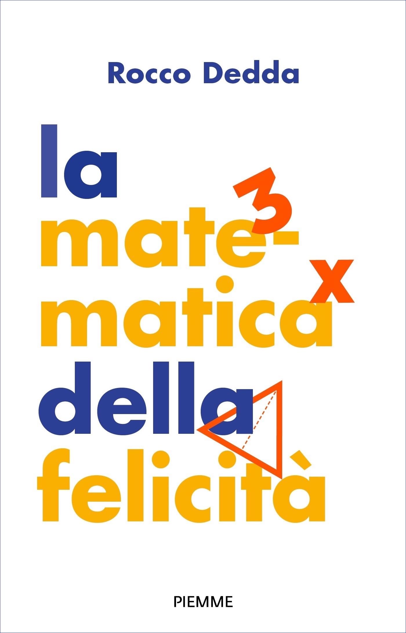La matematica della felicità (Italian Edition) by Rocco Dedda | Goodreads