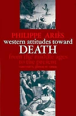 [(Western Attitudes Toward Death: From the Middle Ages to the Present)] [Author: Philippe Aries ...