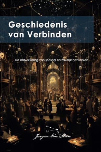 Geschiedenis van Verbinden: De ontwikkeling van sociaal en zakelijk ...
