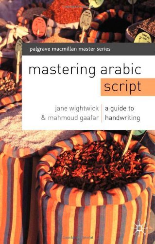 Mastering Arabic Script: A Guide to Handwriting. Palgrave MacM. 2005 ...