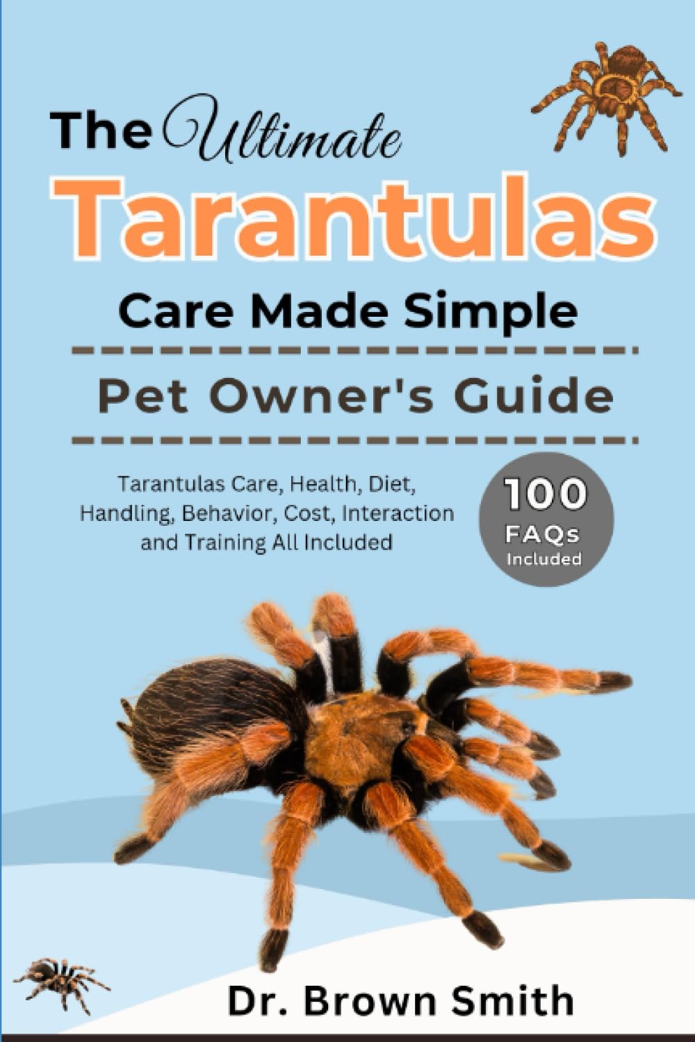 THE ULTIMATE TARANTULAS CARE MADE SIMPLE: Tarantulas Care, Health, Diet ...