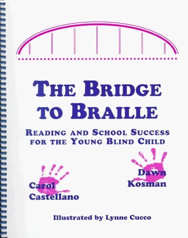 The Bridge to Braille: Reading and School Success for the Young Blind ...