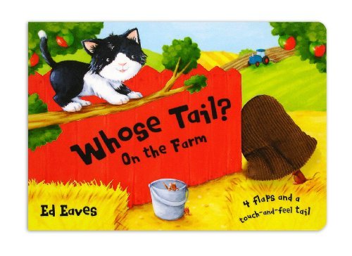 Whose Tail? On The Farm (Whose Tail Lift the Flap) by Edward Eaves ...