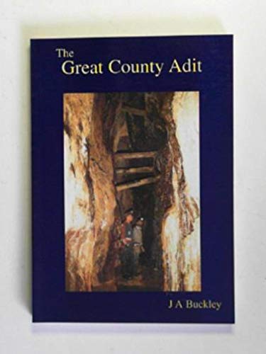 The Great County Adit : the background development and significance of ...