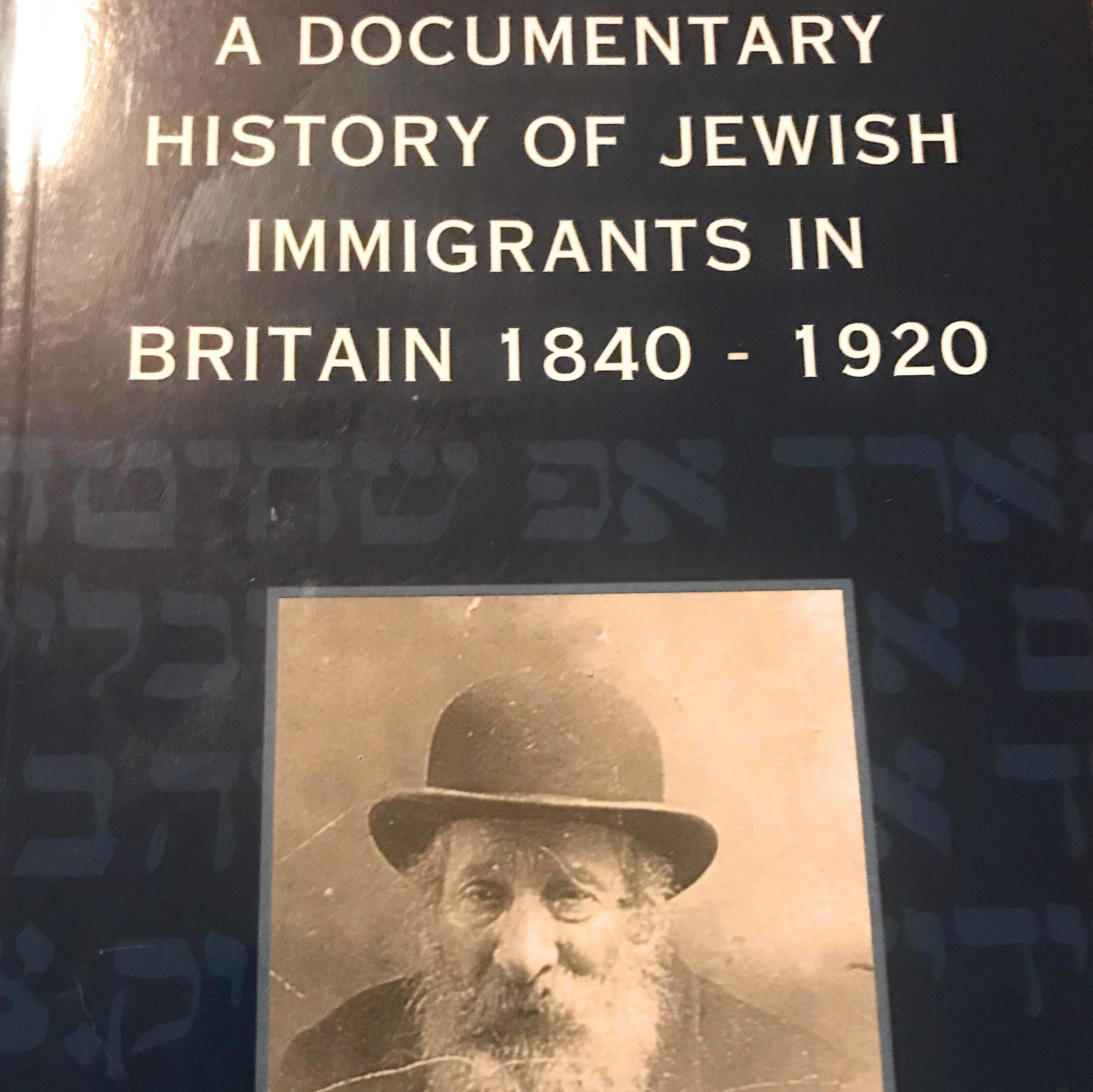 A Documentary History of Jewish Immigrants in Britain, 1840-1920 by ...