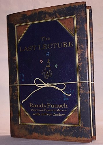 (The Last Lecture) [By: Pausch, Randy] [Apr, 2008] by Randy Pausch ...