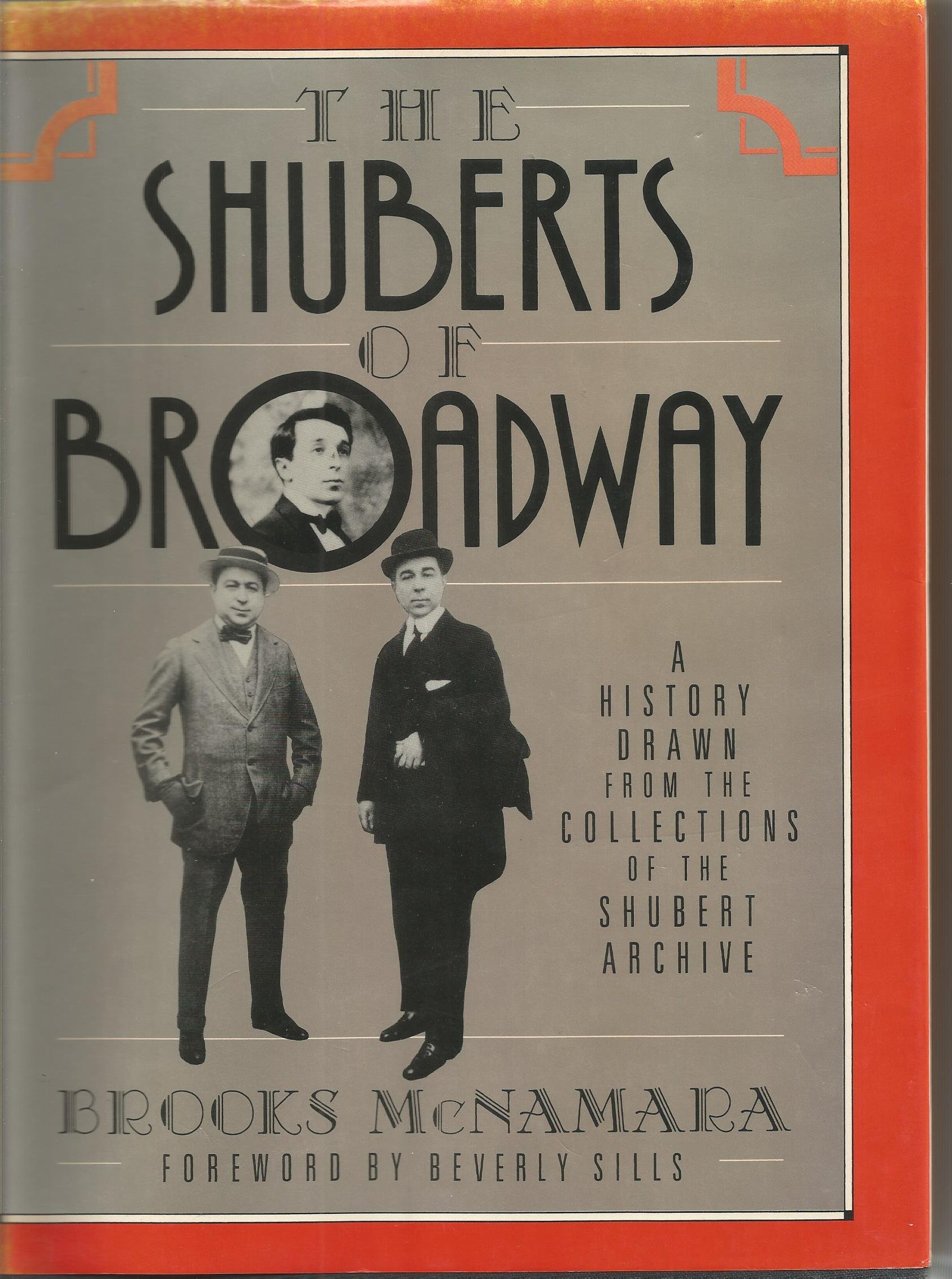 The Shuberts of Broadway: A History Drawn from the Collection of the ...