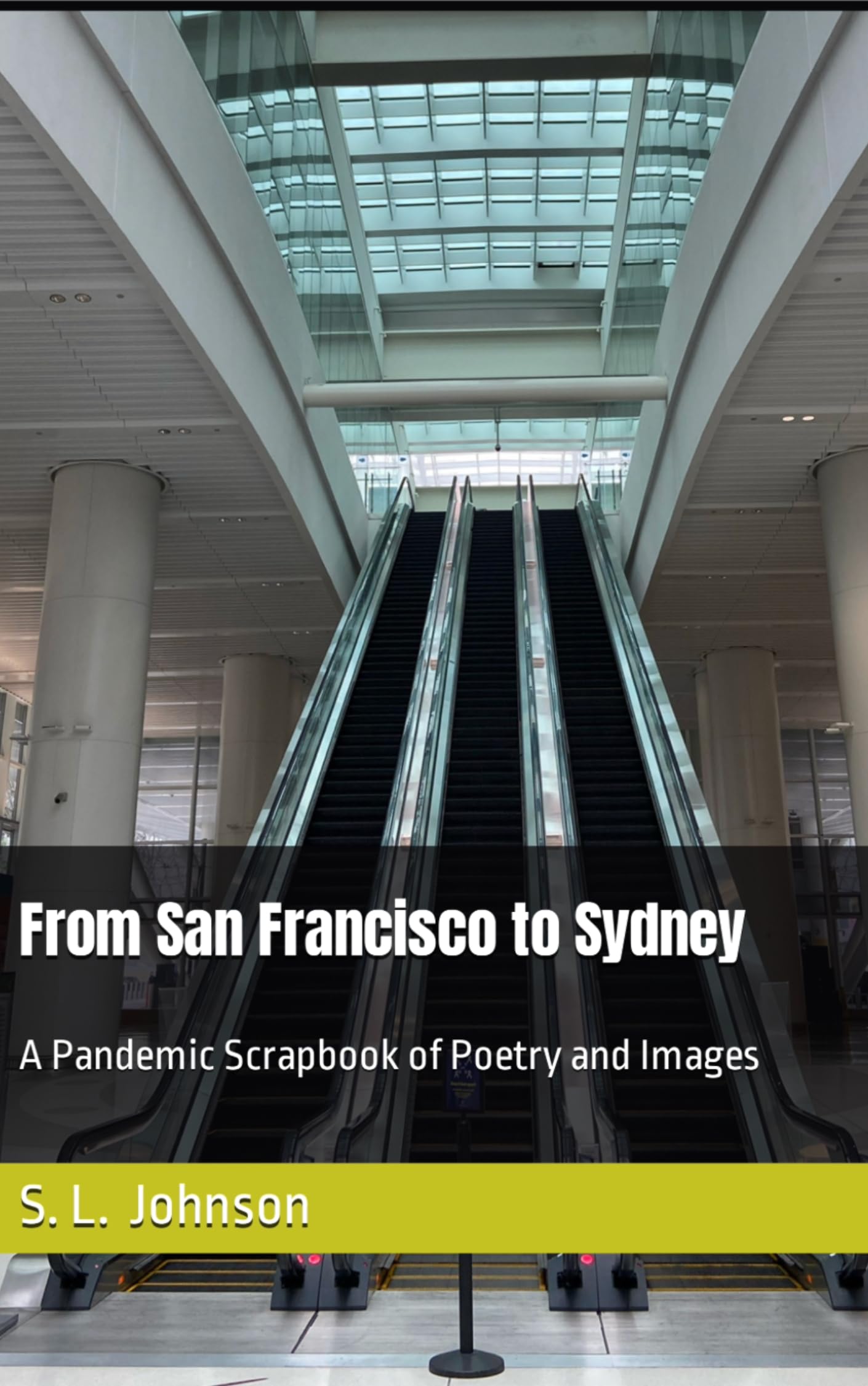 From San Francisco to Sydney: A Pandemic Scrapbook of Poetry and Images ...