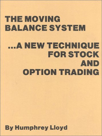 The Moving Balance System: A New Technique for Stock and Option Trading ...