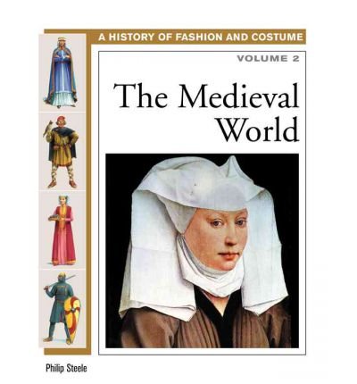 A History of Fashion and Costume, Volume 2: The Medieval World by Alex ...