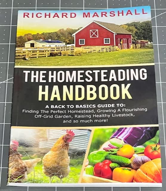 The Homesteading Handbook A Back to Basics Guide to: Finding the ...