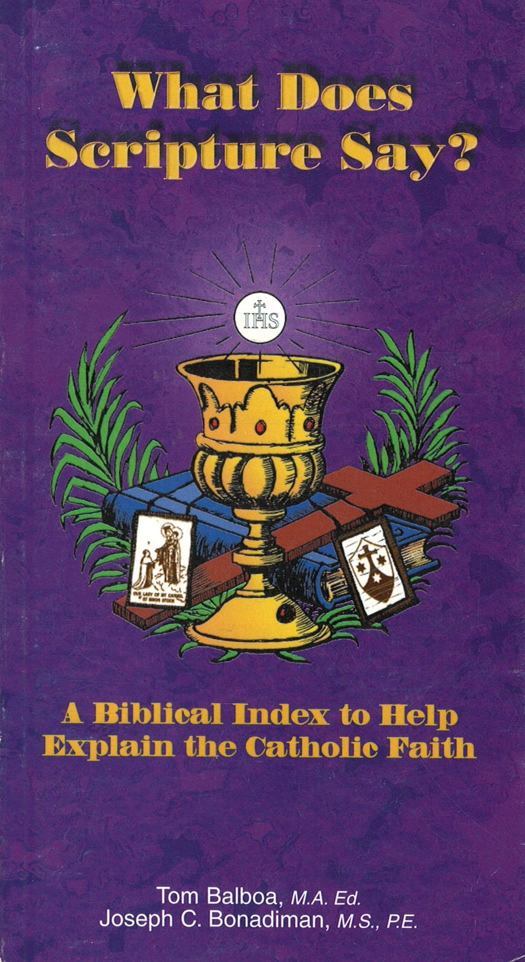 What Does Scripture Say? A Biblical Index to Help Explain the Catholic ...