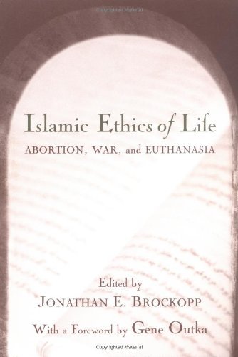 Islamic Ethics of Life: Abortion, War and Euthanasia (Studies in ...