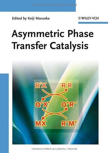 Asymmetric Phase Transfer Catalysis (2008-03-31) by Keiji Maruoka ...