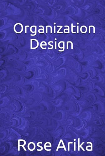 Organization Design by Rose Arika | Goodreads