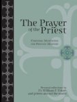 The Prayer of the Priest, Christian Meditation and Priestly Ministry by ...