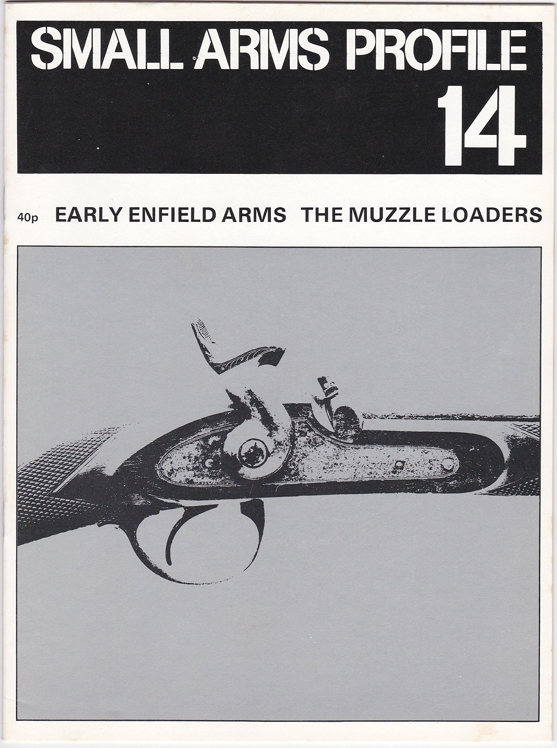 Small Arms Profile 14: Early Enfield Arms, The Muzzle Loaders by E.G.B ...