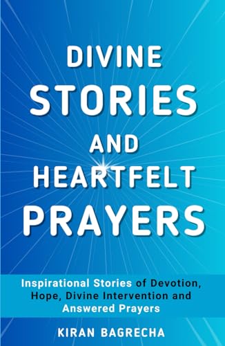 Divine Stories and Heartfelt Prayers: Inspirational Stories of Devotion ...