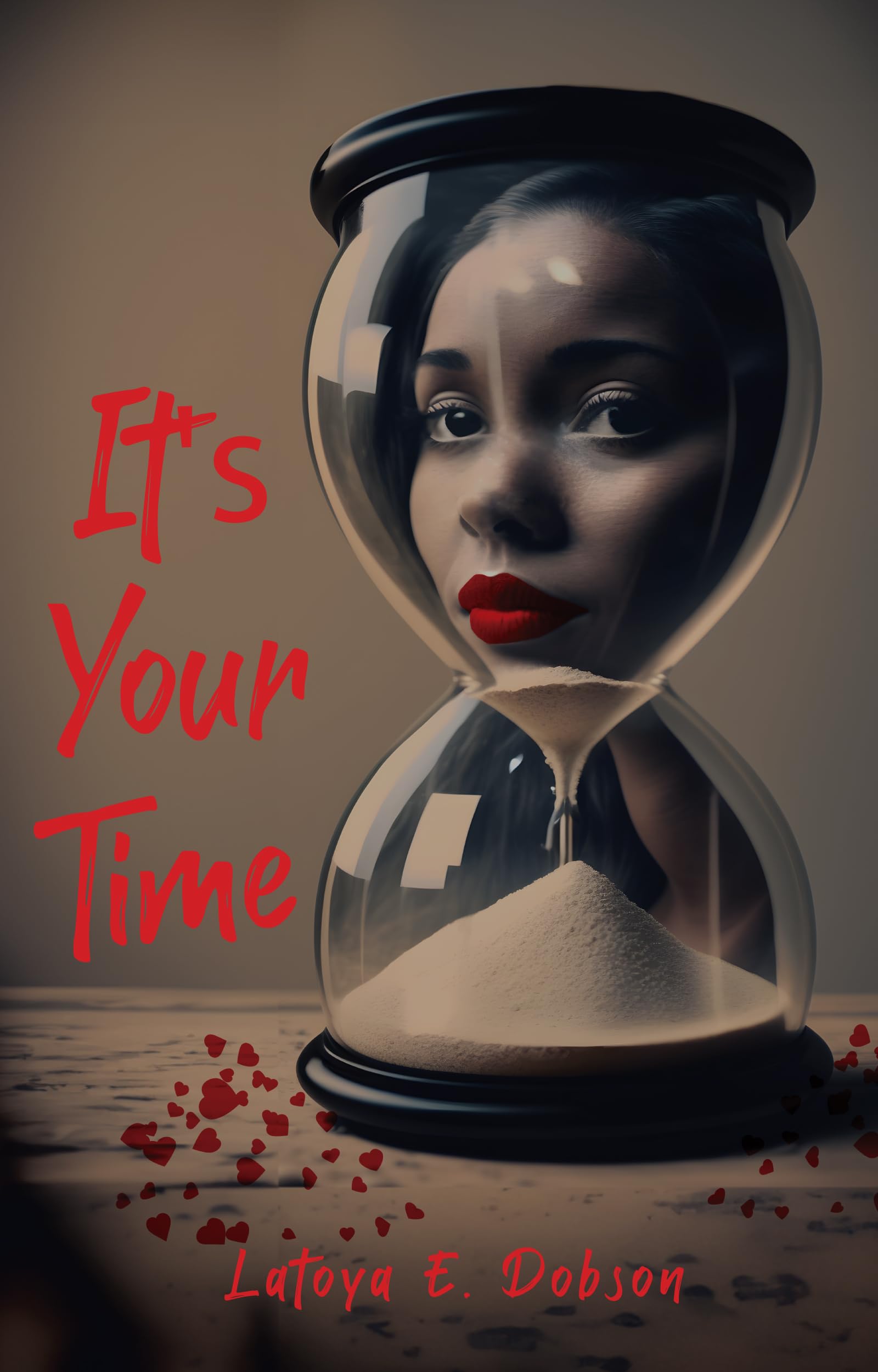 It's Your Time (Time to Love Series Book 1) by Latoya Dobson | Goodreads