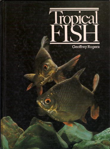 Tropical Fish by Geoffrey Rogers | Goodreads