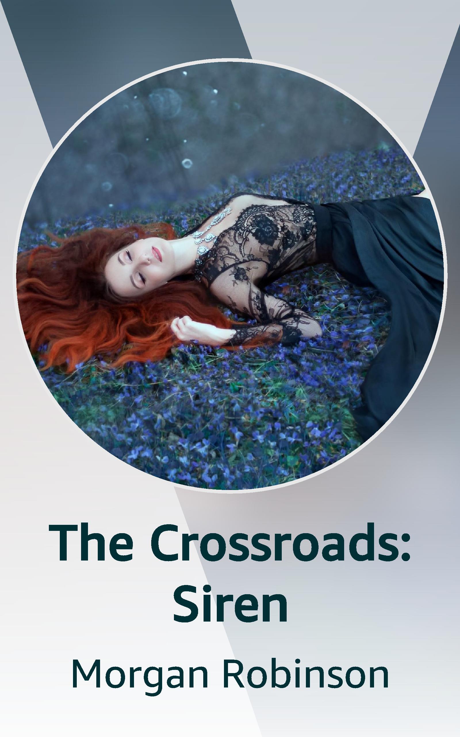 The Crossroads: Siren by Morgan Robinson | Goodreads