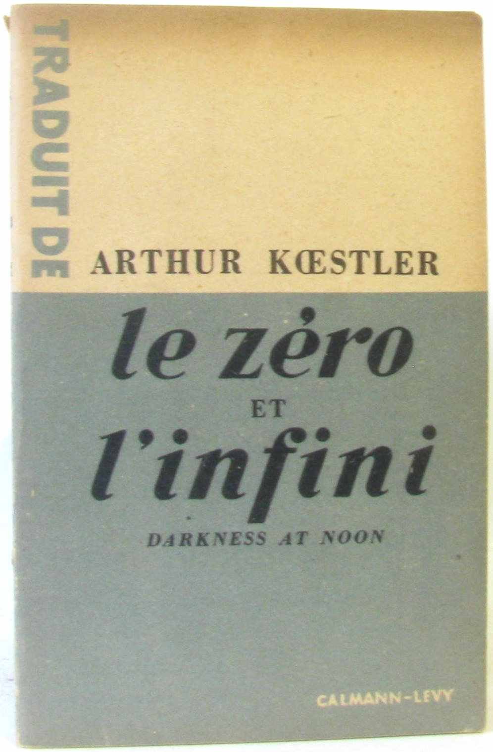 Le zéro et l'infini. by Arthur Koestler | Goodreads