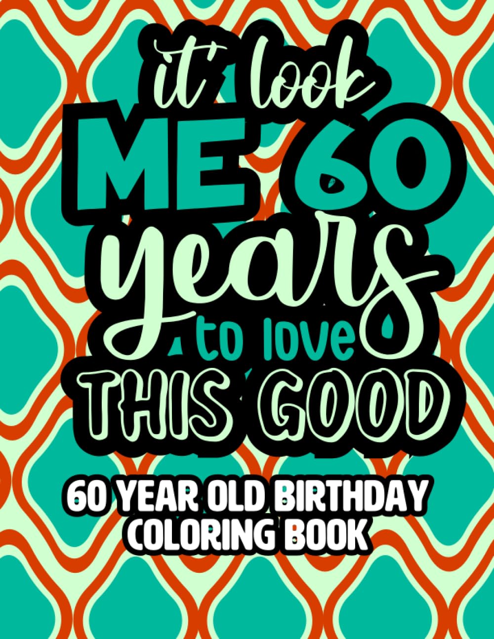 60th Birthday Gifts For Women: it' look me 60 years to love this good ...