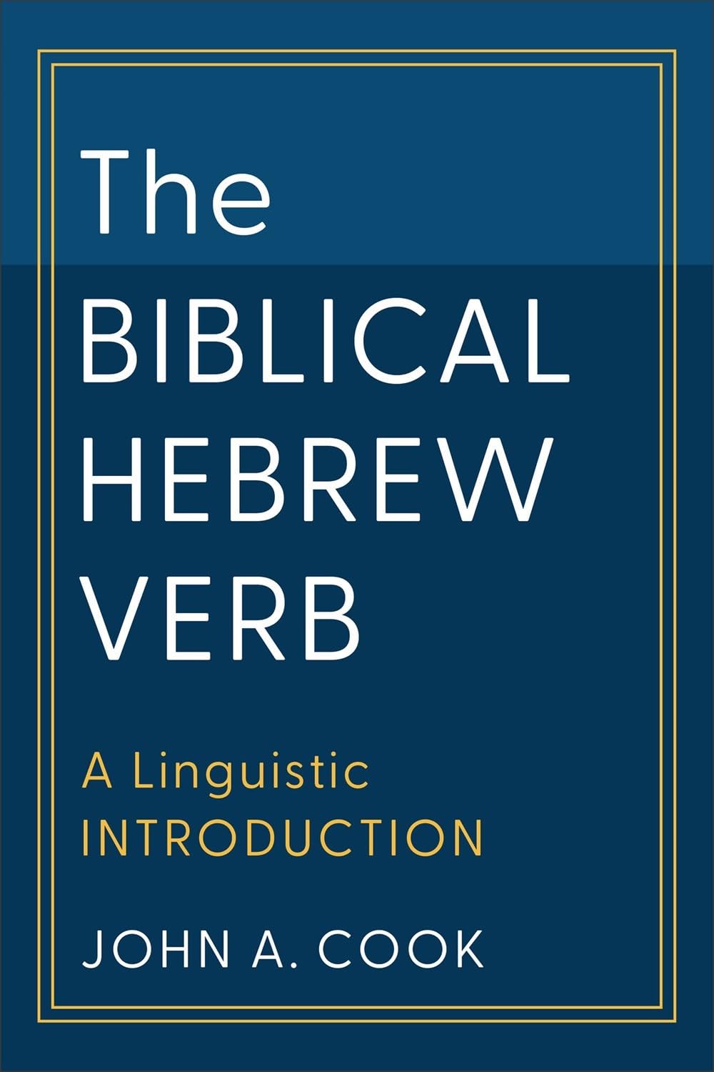 The Biblical Hebrew Verb: A Linguistic Introduction by JOHN A COOK | Goodreads