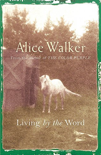 Alice Walker: Living by the Word: Selected Writings, 1973-87 by Alice ...