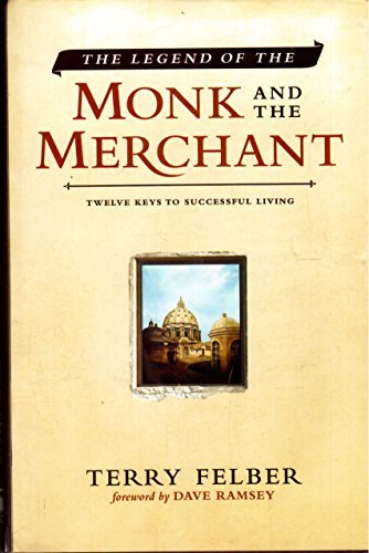 The Legend of the Monk and the Merchant by Terry Felber by Terry Felber ...