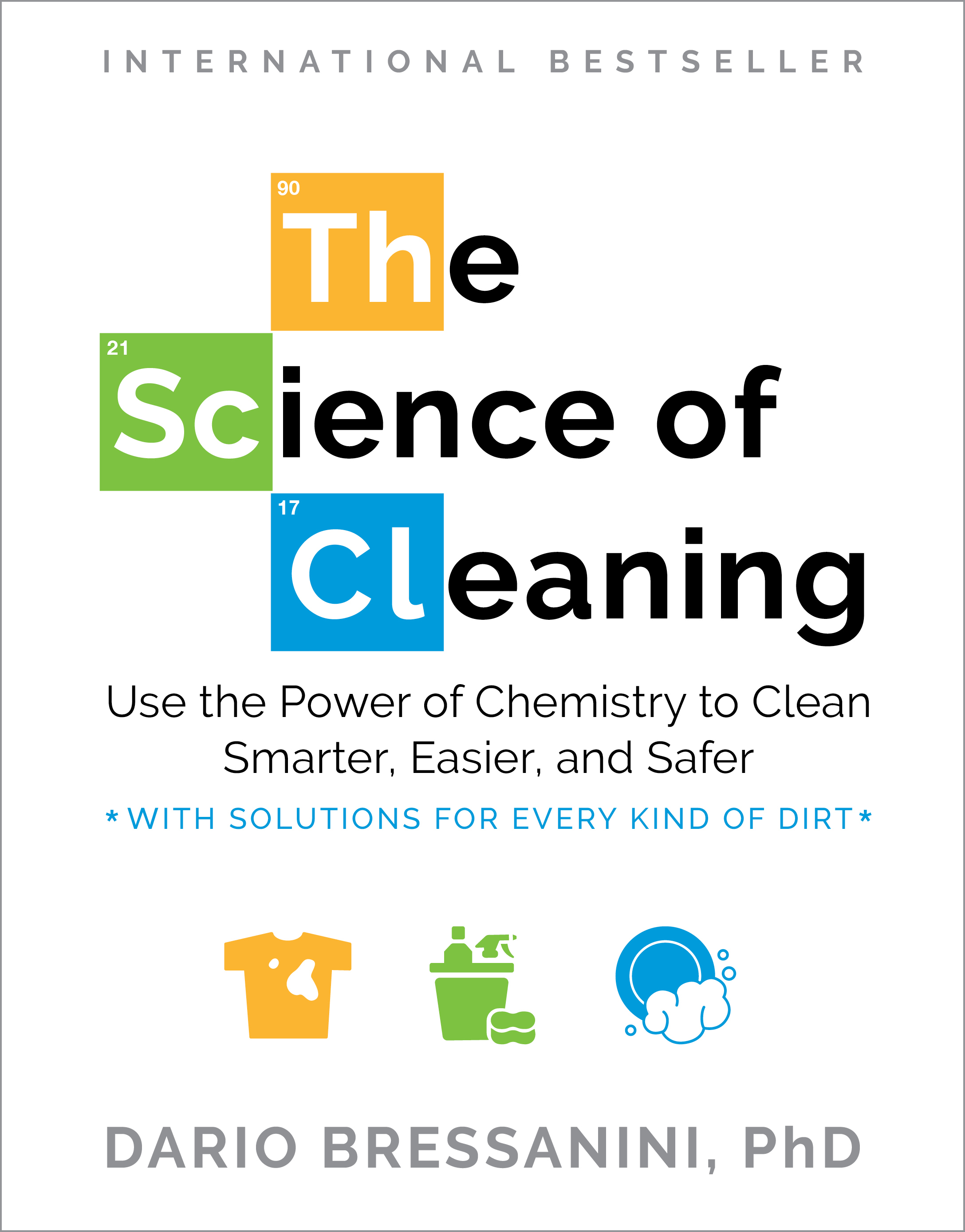 The Science of Cleaning: Use the Power of Chemistry to Clean Smarter ...