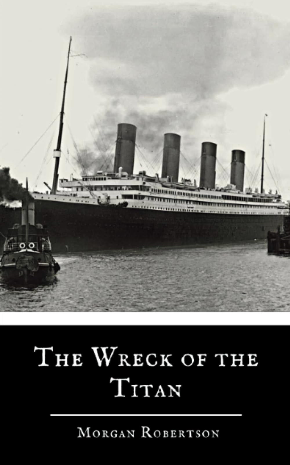 The Wreck of the Titan: The 1898 Novel That Foretold the Sinking of the ...