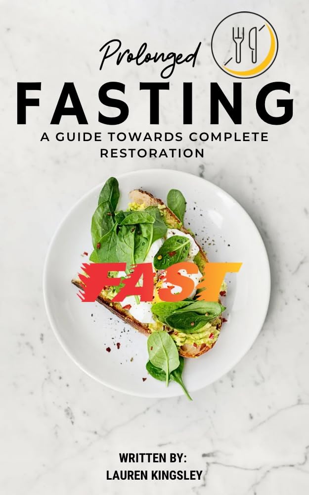 Prolonged Fasting : A guide towards complete restoration by Lauren ...