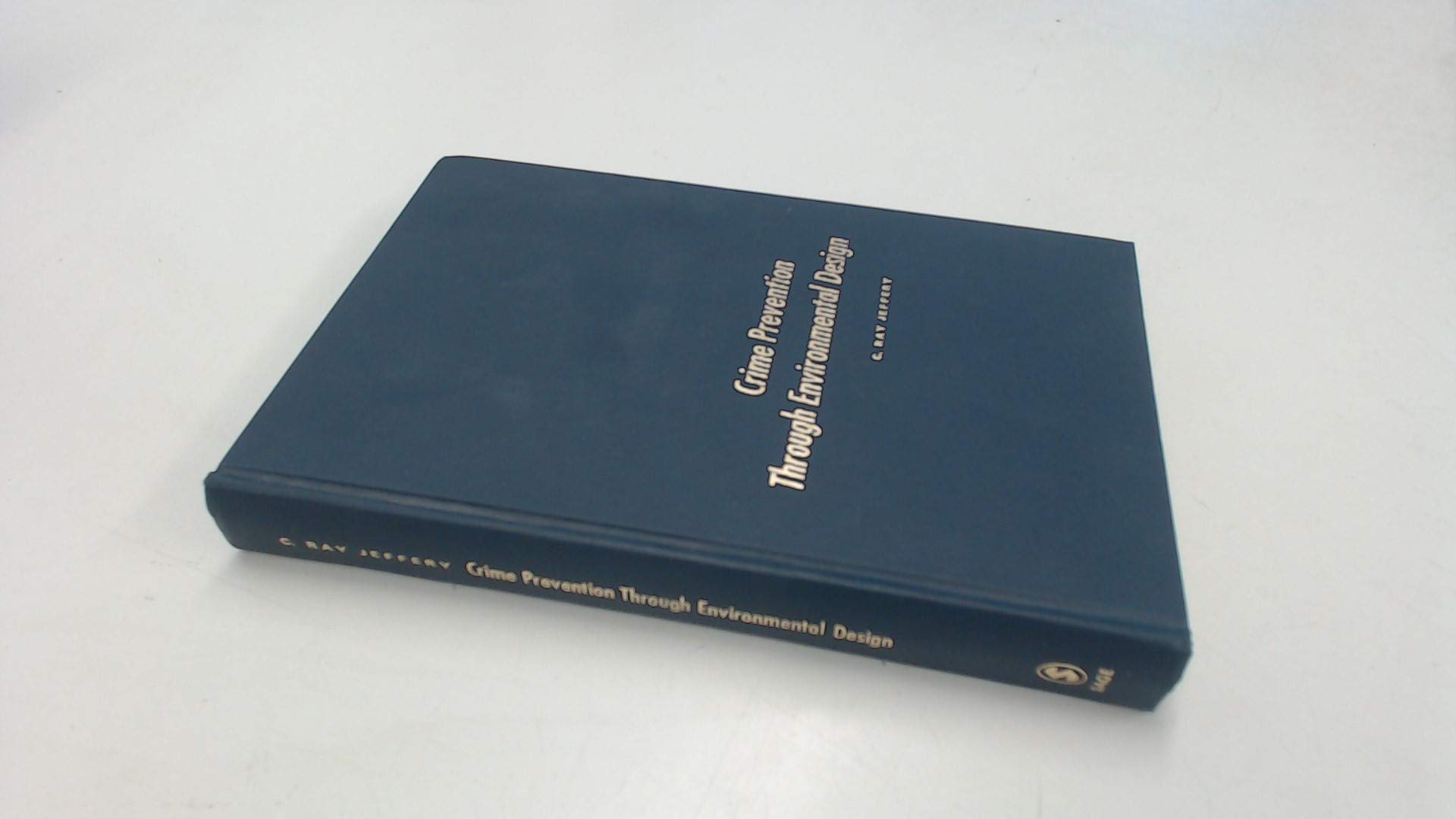 Crime Prevention Through Environmental Design by Clarence Ray Jeffery ...