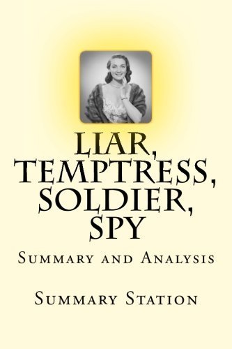 Liar, Temptress, Soldier, Spy | Summary: Summary and Analysis of Karen ...