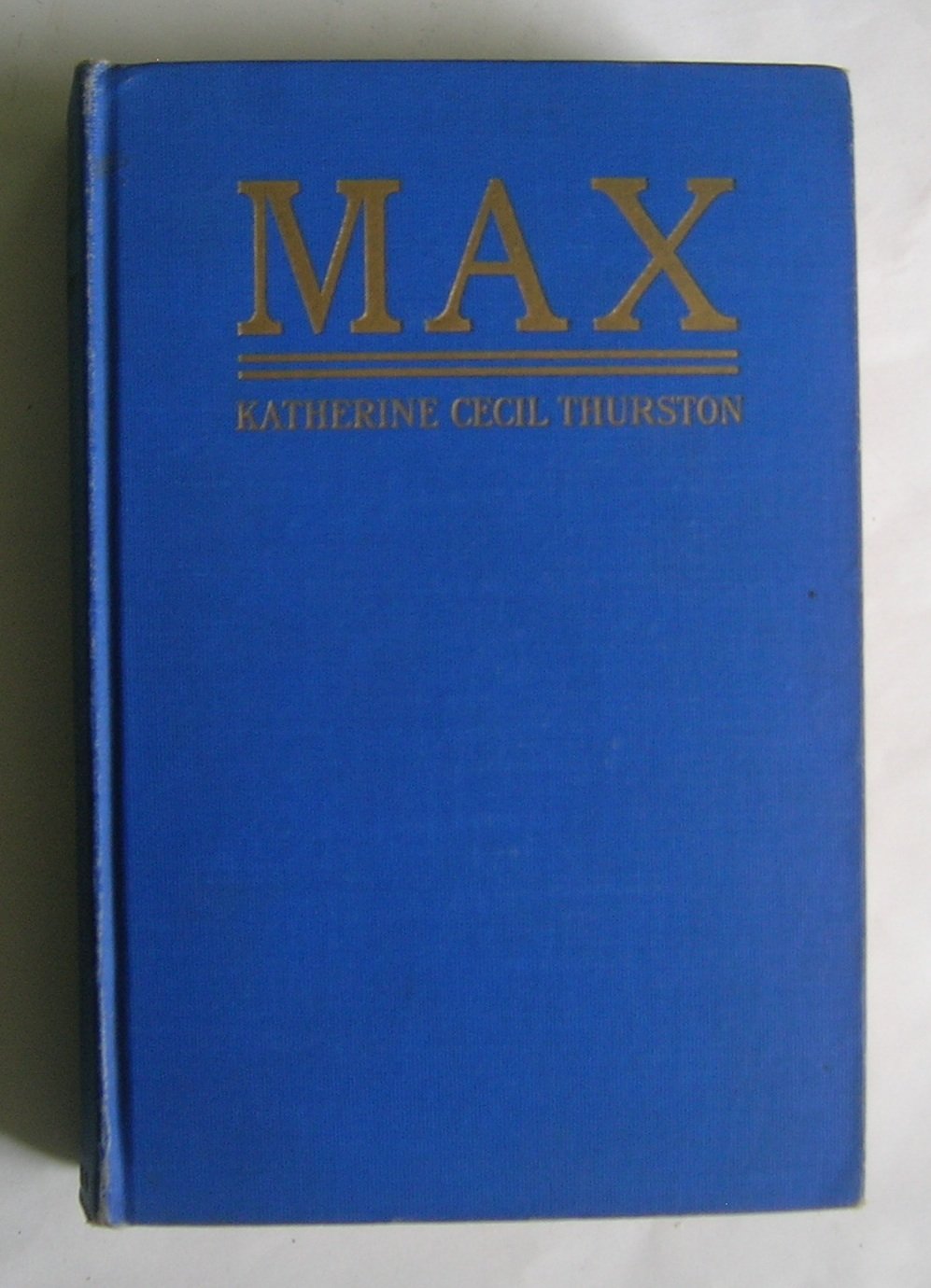 Max: A Novel by Katherine Cecil Thurston | Goodreads