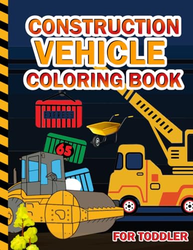 Construction Vehicle Coloring Book for Toddler: My First Big Pages Full ...