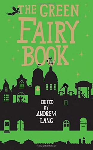 The Green Fairy Book (Hesperus Minor) (Fairy Books) by Andrew Lang (7 ...