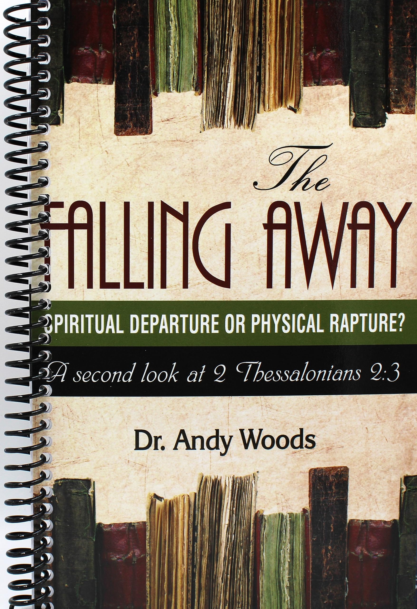 The Falling Away: Spiritual Departure of Physical Rapture?: A Second ...
