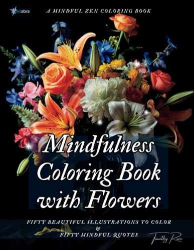 Mindfulness Coloring Book with Flowers: A Mindful Zen Coloring Book: A ...