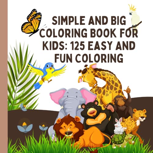 Simple and Big Coloring Book for Kids: 125 Easy And Fun Coloring Pages ...