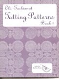 Old-fashioned Tatting Patterns Book 1 by Barbara A. Foster | Goodreads