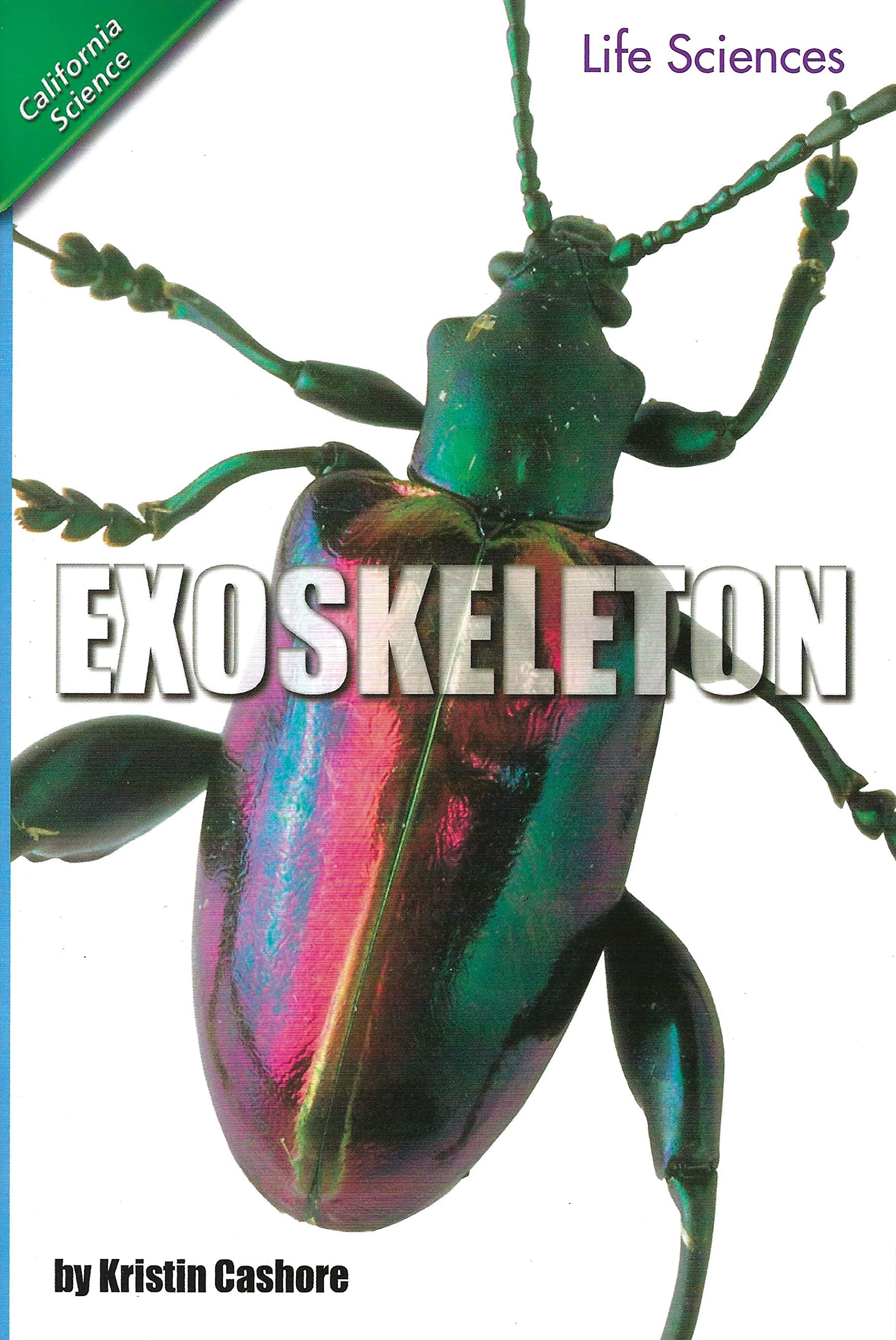California Science, Life Science "Exoskeleton" by Kristin Cashore ...